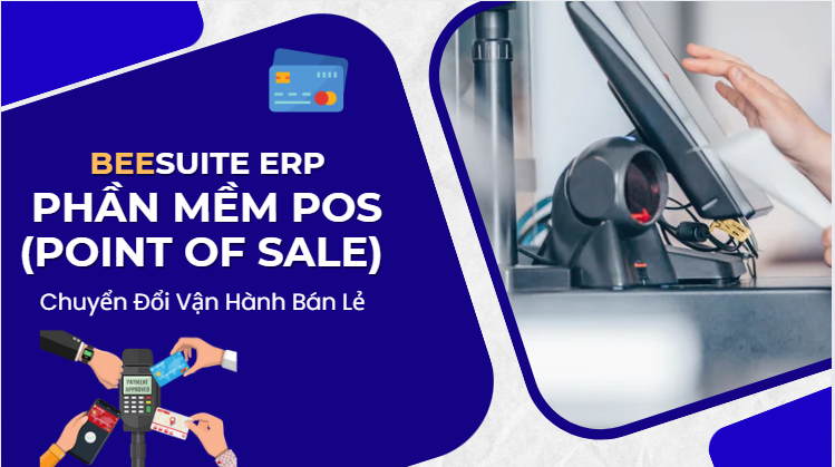 Tối Ưu Vận Hành Bán Lẻ: Sức Mạnh Thực Sự Từ Giải Pháp POS Hiện Đại